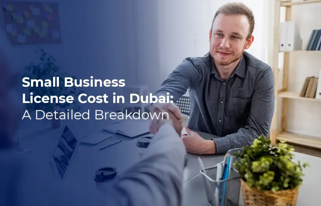What is the Small Business License Cost in Dubai in 2026?