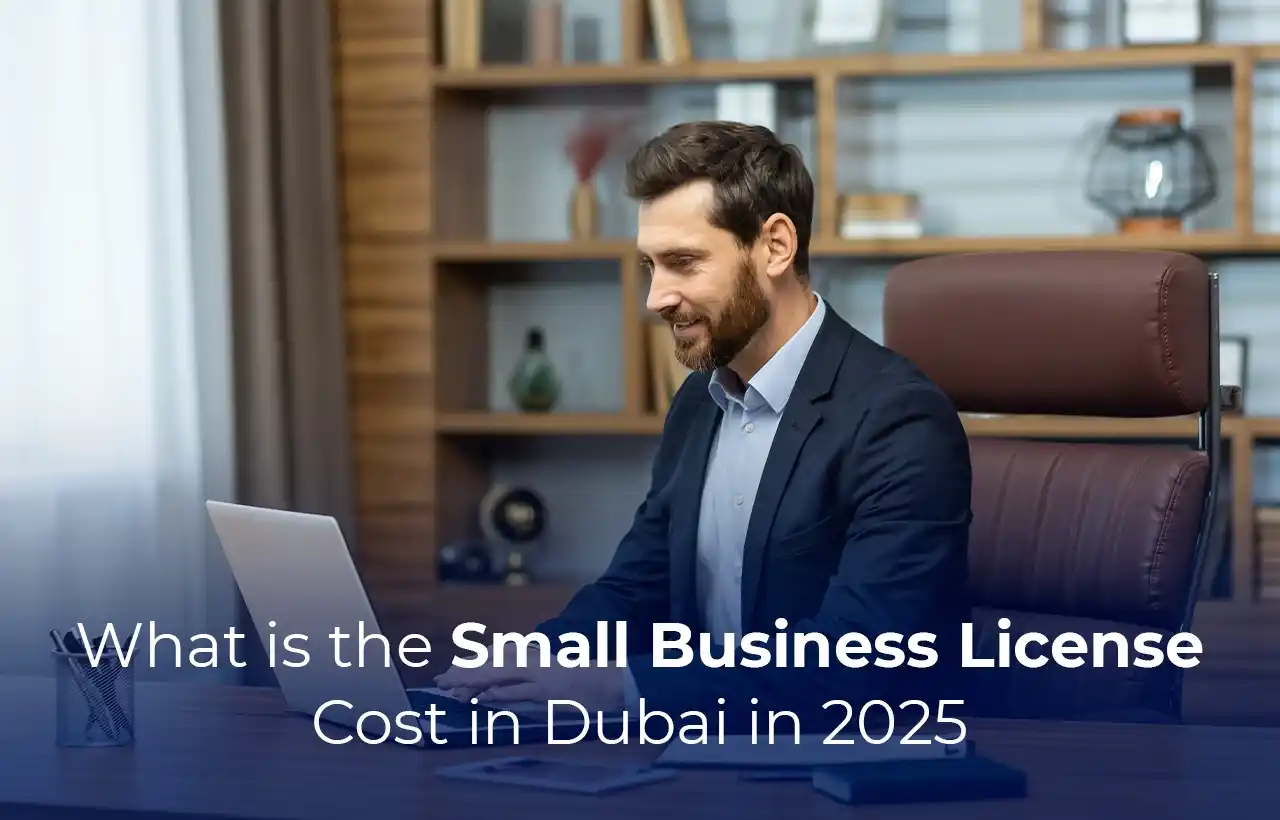 What is the Small Business License Cost in Dubai in 2025?