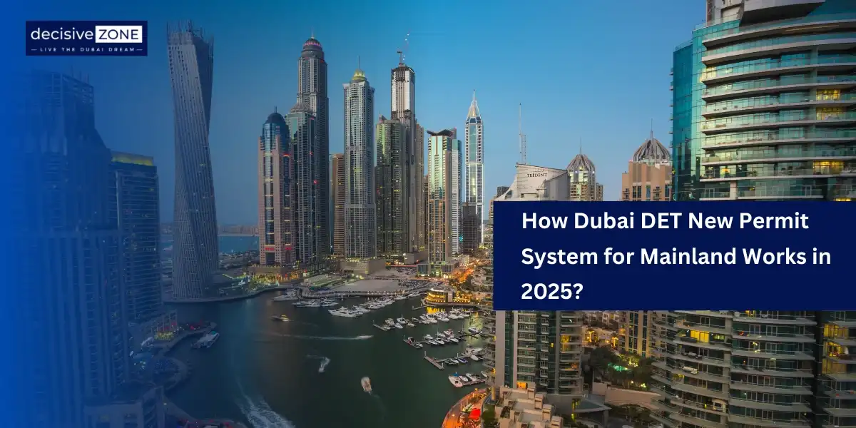 How Dubai DET New Permit System for Mainland Works in 2025? A Detailed ...